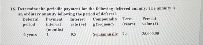 Solved 16. Determine the periodic payment for the following | Chegg.com
