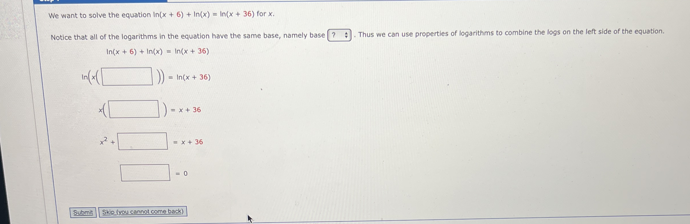 Solved We want to solve the equation ln(x+6)+ln(x)=ln(x+36) | Chegg.com