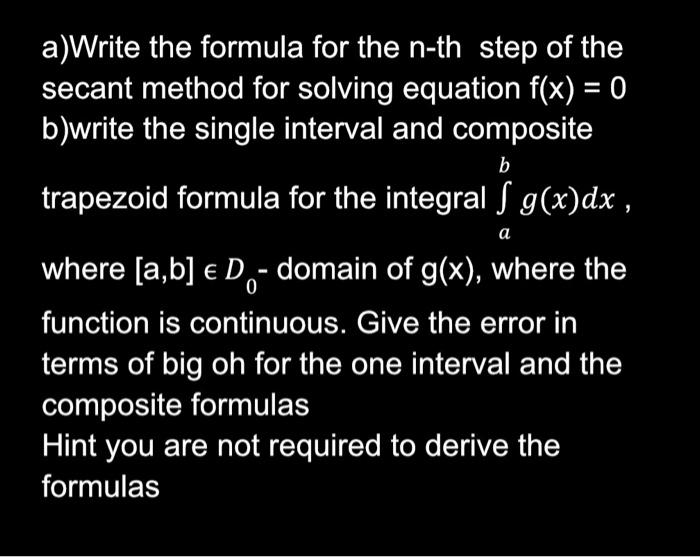 Solved a)Write the formula for the n-th step of the secant | Chegg.com