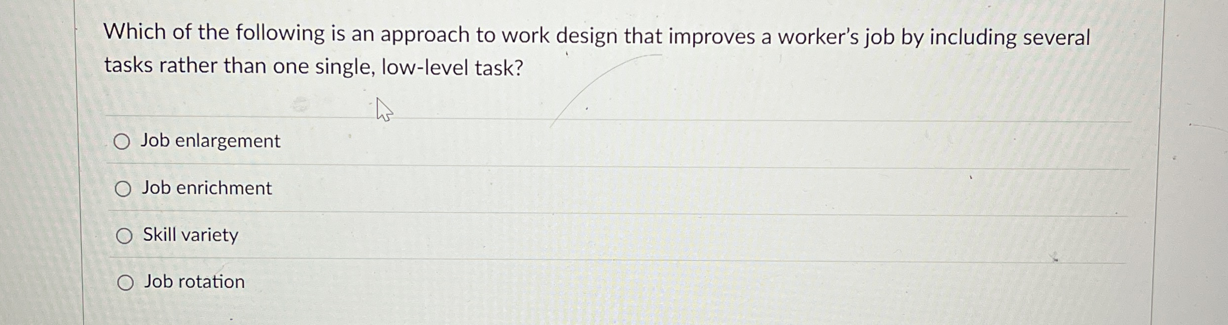 Solved Which of the following is an approach to work design | Chegg.com