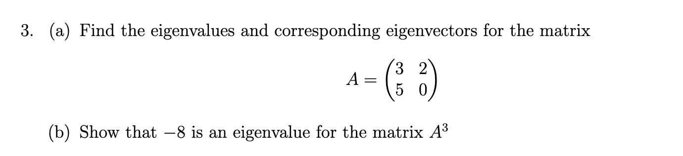 Solved (a) ﻿Find the eigenvalues and corresponding | Chegg.com