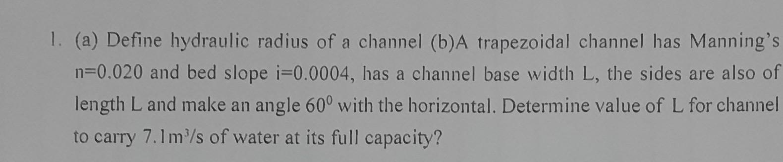 Solved (a) Define hydraulic radius of a channel (b)A | Chegg.com