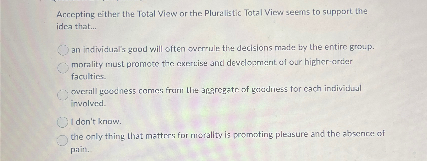 Solved Accepting either the Total View or the Pluralistic | Chegg.com
