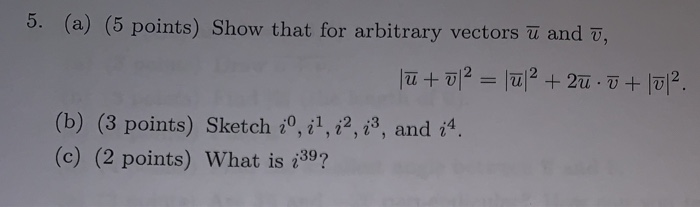 Solved 5)a.) show the arbitrary vector ū and v | ū+v|^2 | Chegg.com