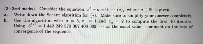 Solved (2+2=4 marks) Consider the equation x3−a=0⋯(∗), where | Chegg.com