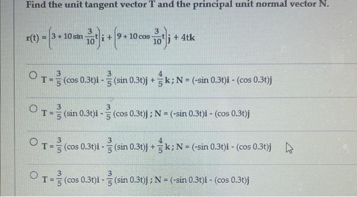 Solved Find the unit tangent vector T and the principal unit | Chegg.com