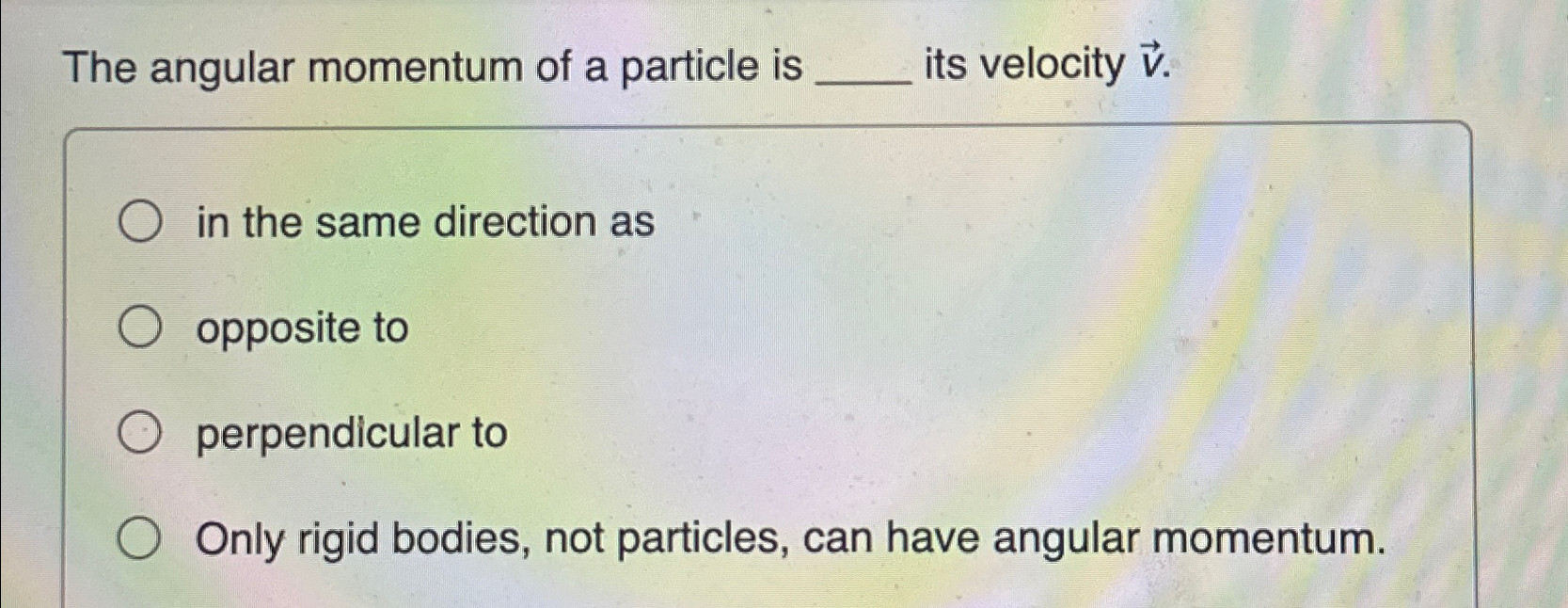 Solved The angular momentum of a particle is q, ﻿its | Chegg.com