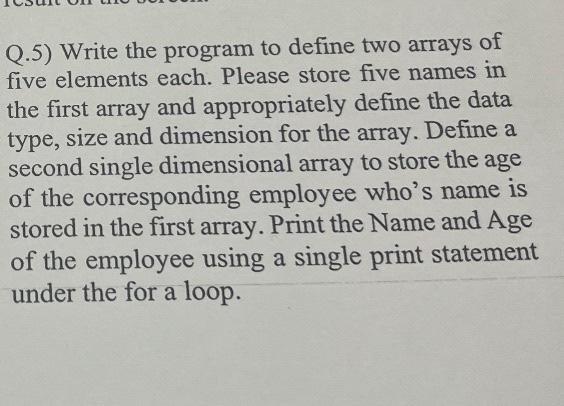 Solved Q.5) Write the program to define two arrays of five | Chegg.com