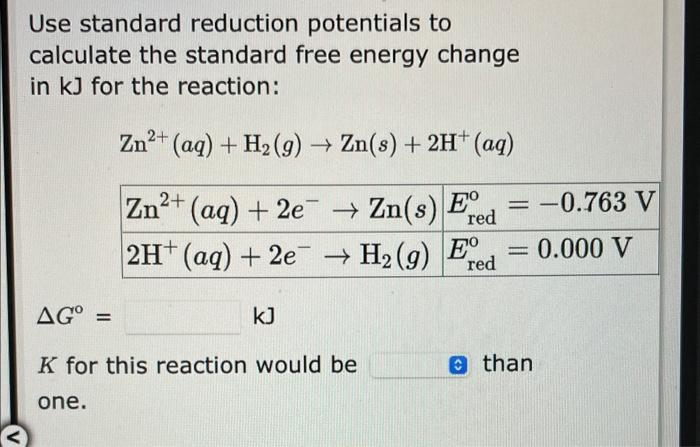Solved Use standard reduction potentials to calculate the | Chegg.com