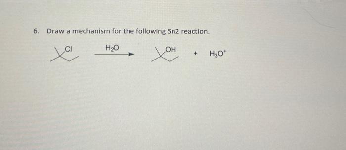 Solved 6. Draw a mechanism for the following S2 reaction. | Chegg.com