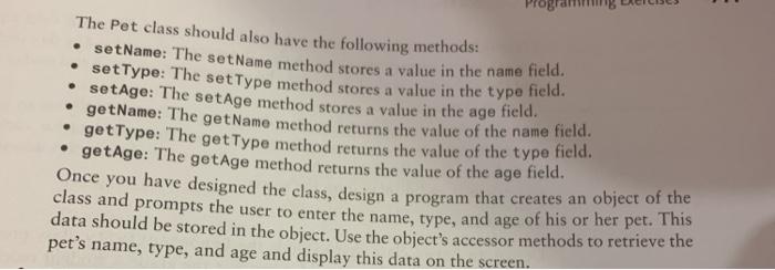 Solved Programming Exercises 1. Pet Class Design a class | Chegg.com