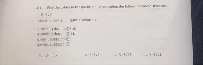 Solved 18) Eind the values in the queue q after executing | Chegg.com