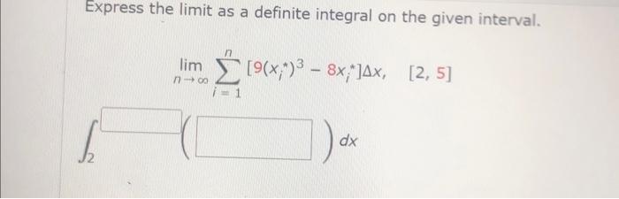 Solved express the limit as a definite intergal on the given | Chegg.com