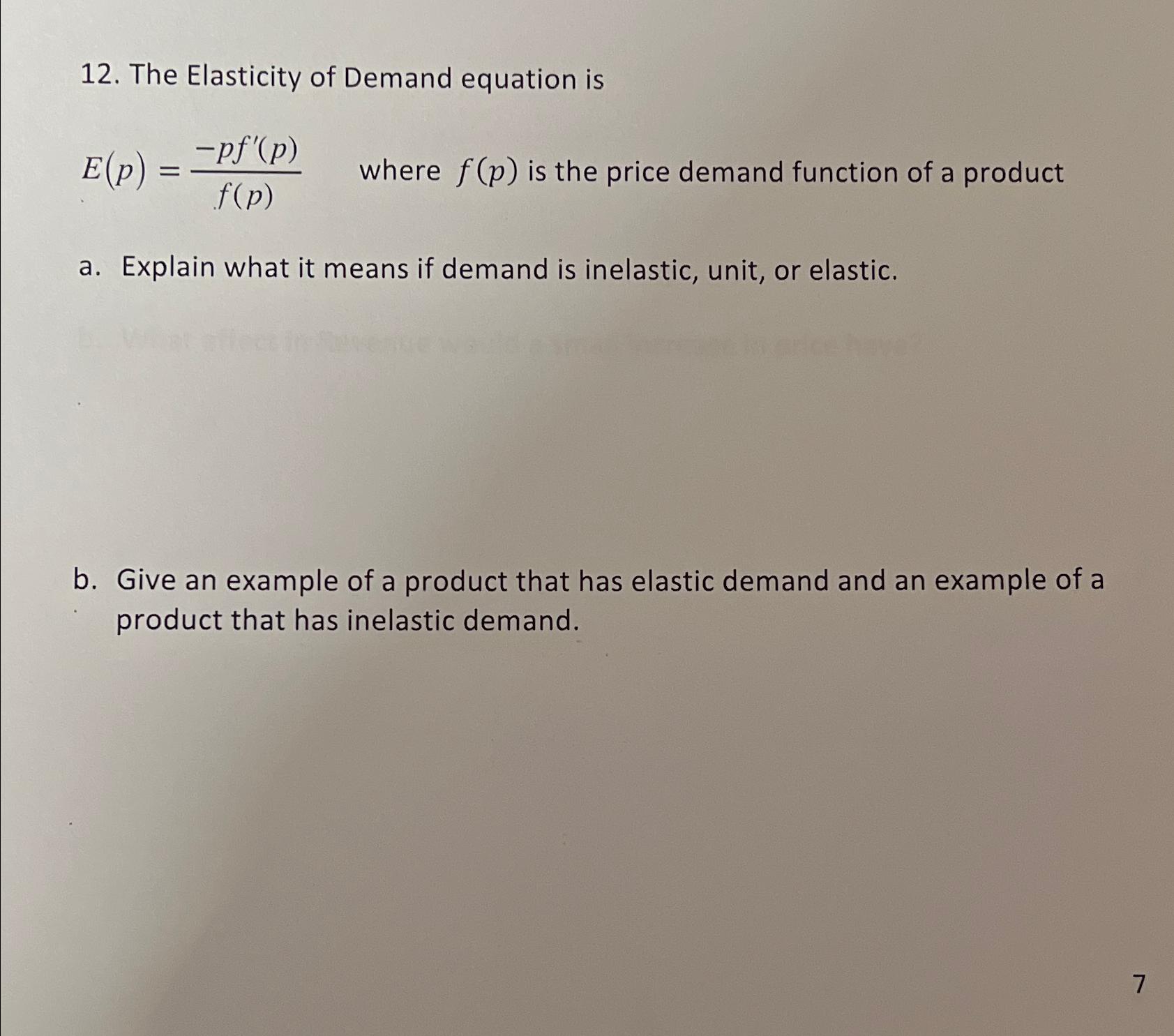 Solved The Elasticity of Demand equation isE(p)=-pf'(p)f(p), | Chegg.com