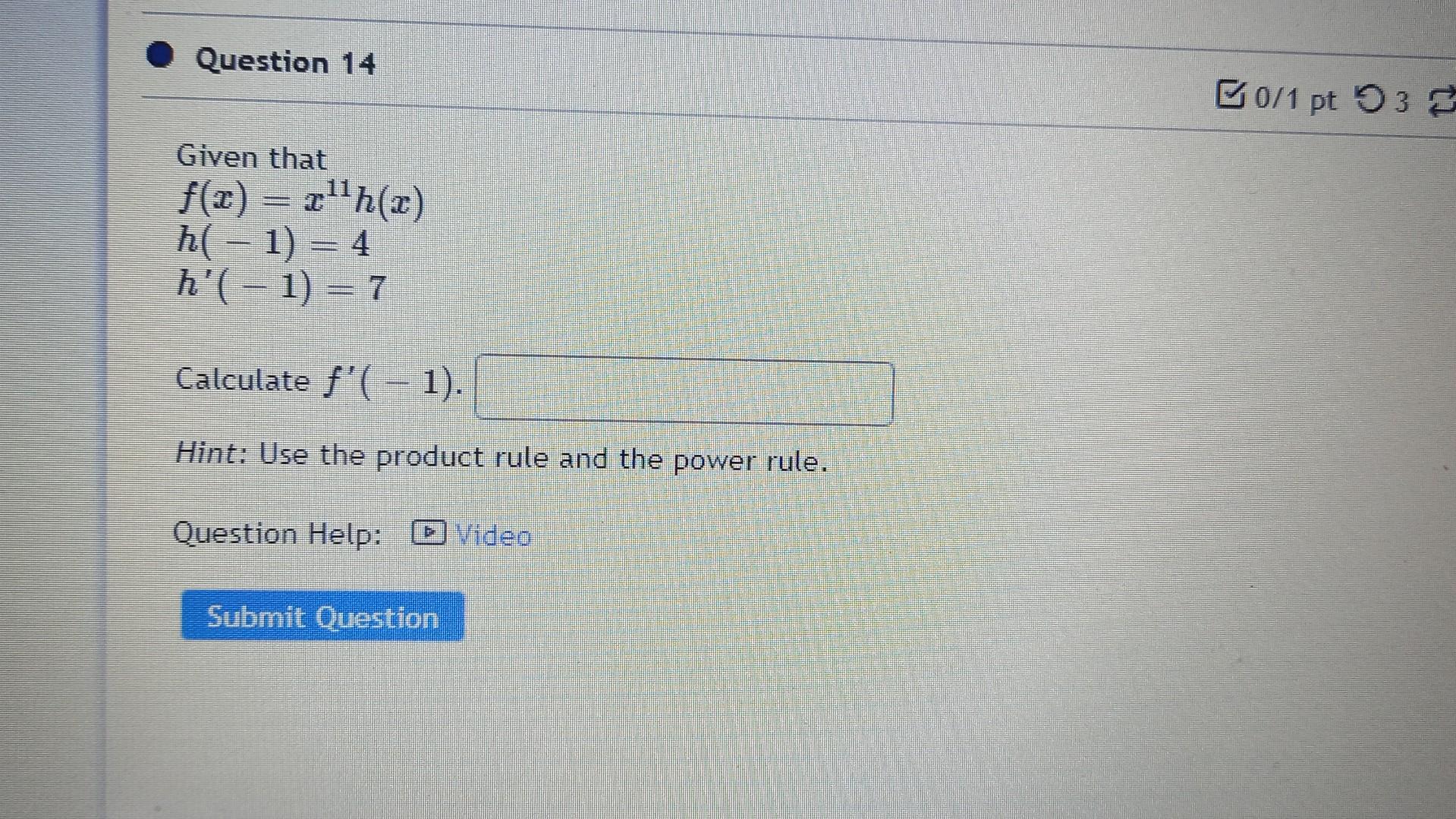 Solved Given that f(x)=x11h(x)h(−1)=4h′(−1)=7 Calculate | Chegg.com