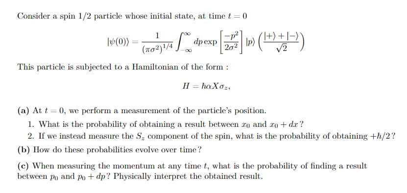 Solved Consider a spin 12 ﻿particle whose initial state, at | Chegg.com