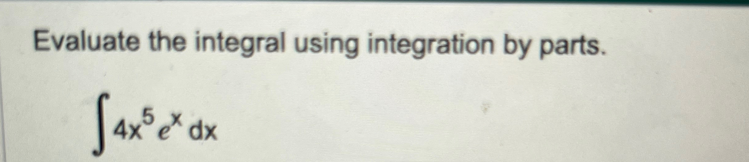 Solved Evaluate the integral using integration by | Chegg.com