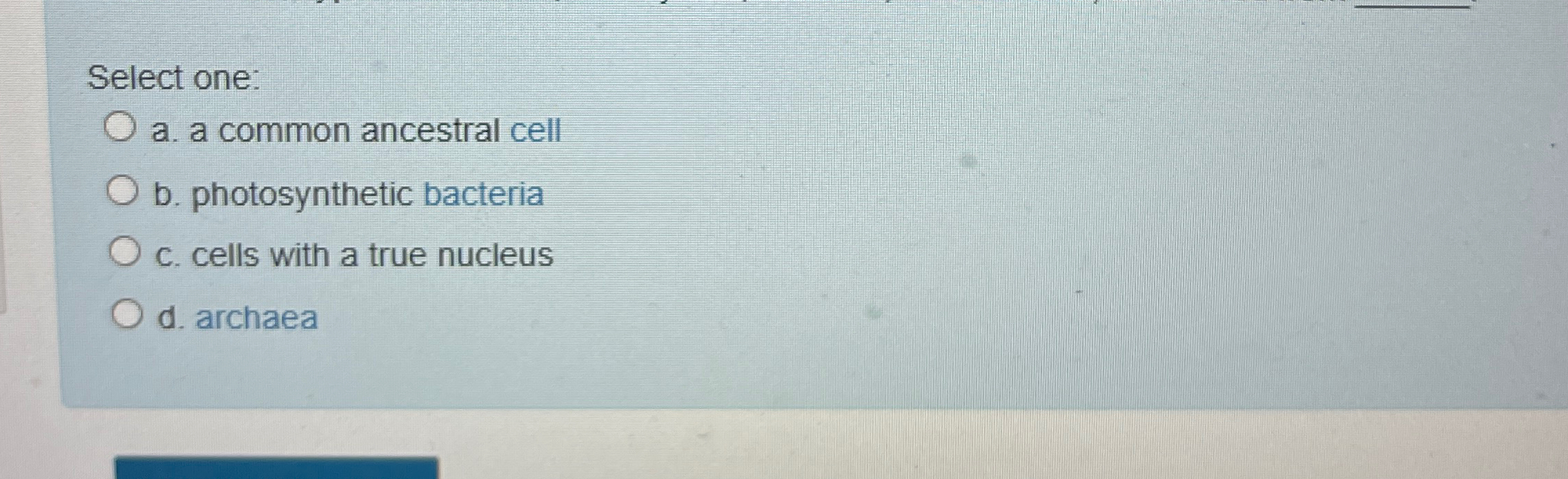 Solved Select one:a. ﻿a common ancestral cellb. | Chegg.com