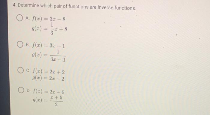 Solved 4. Determine which pair of functions are inverse | Chegg.com