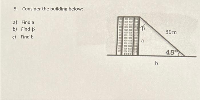 Solved 5. Consider the building below: a) Find a b) Find β | Chegg.com