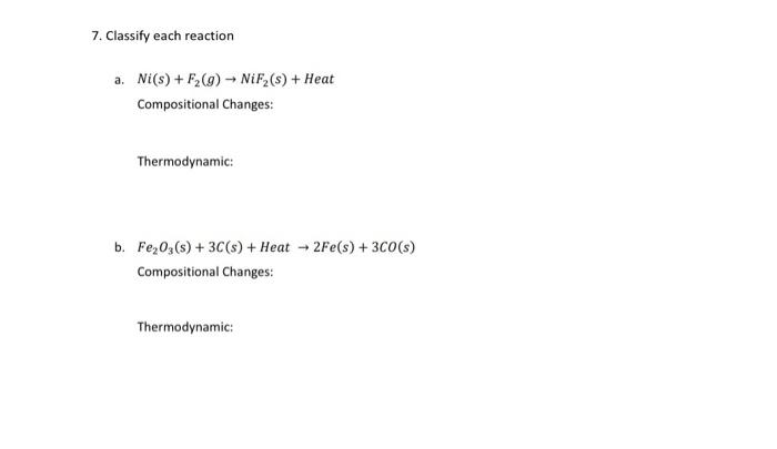 Solved 7. Classify each reaction a. Ni(s)+F2(g)→NiF2(s)+ | Chegg.com