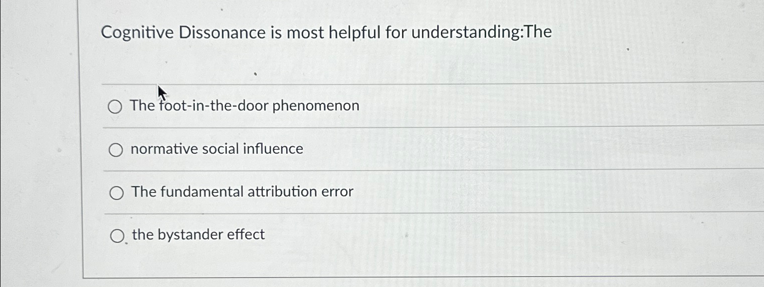 Solved Cognitive Dissonance is most helpful for | Chegg.com