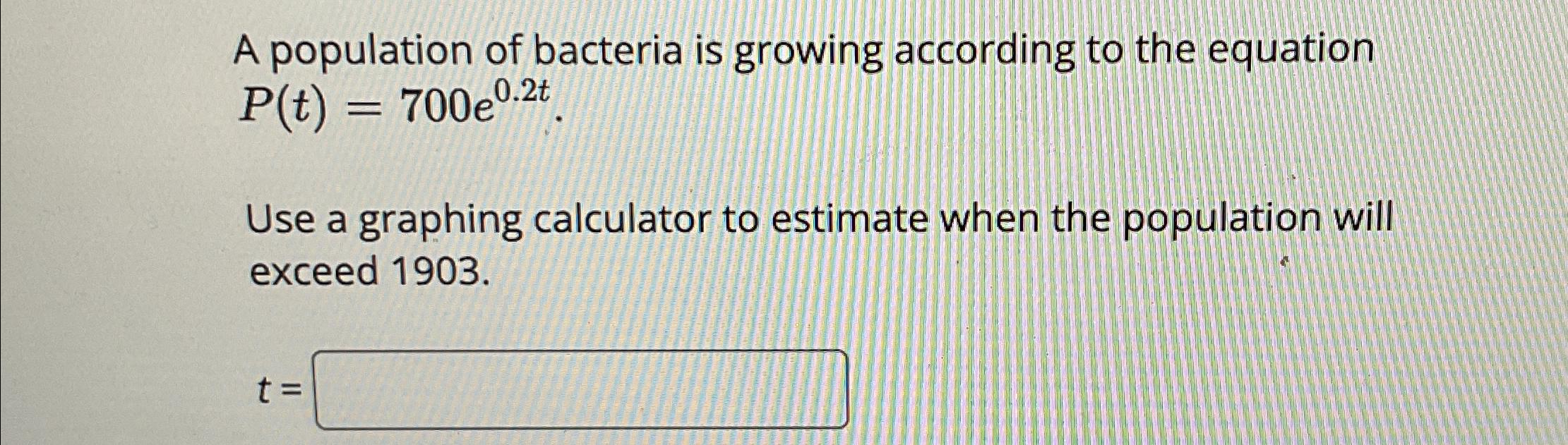 Solved A population of bacteria is growing according to the | Chegg.com