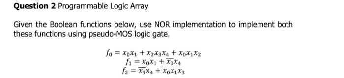 Solved Question 2 Programmable Logic Array Given the Boolean | Chegg.com