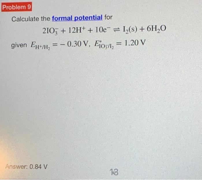 Solved Problem 9 Calculate the formal potential for 21O3 + | Chegg.com