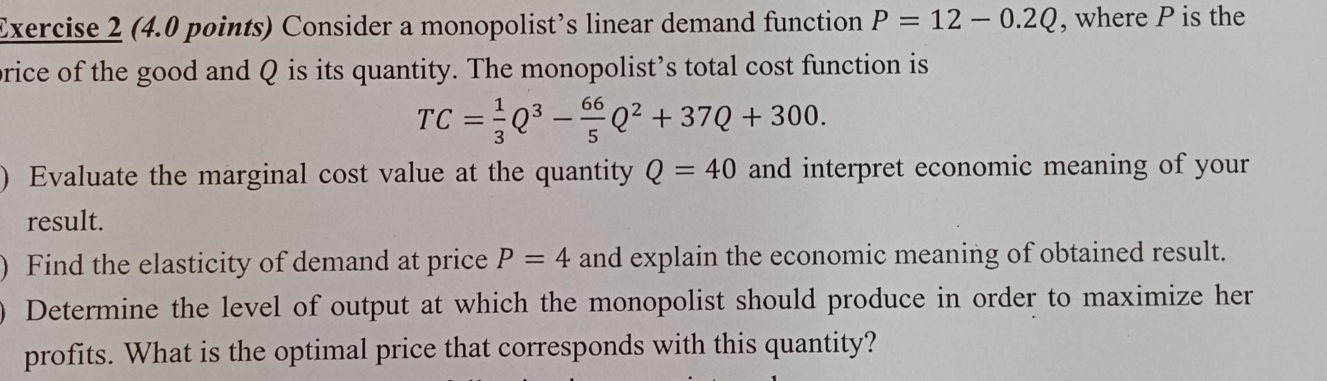 Solved Xxercise 2 (4.0 ﻿points) ﻿Consider a monopolist's | Chegg.com