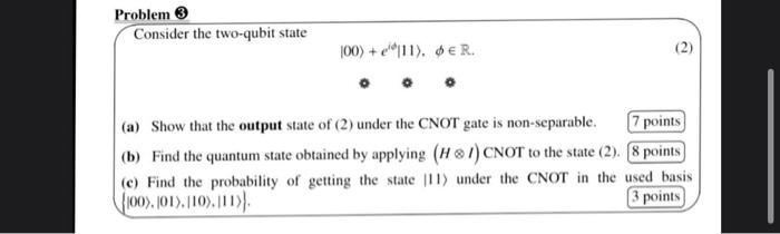 Solved Consider the two-qubit state ∣00 +eiϕ∣11 ,ϕ∈R. (a) | Chegg.com