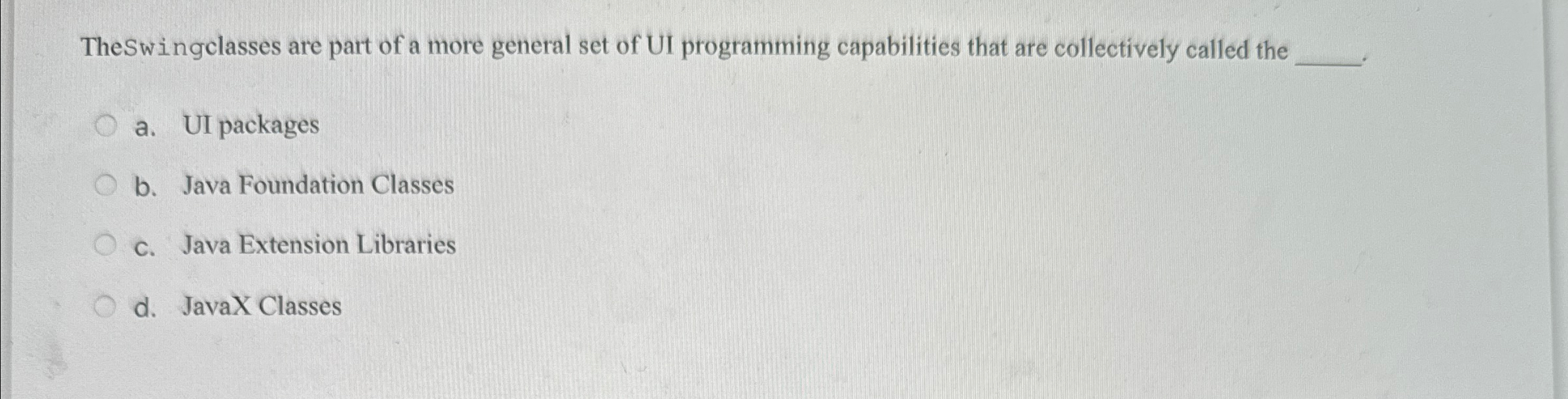 Solved TheSwingclasses are part of a more general set of UI | Chegg.com