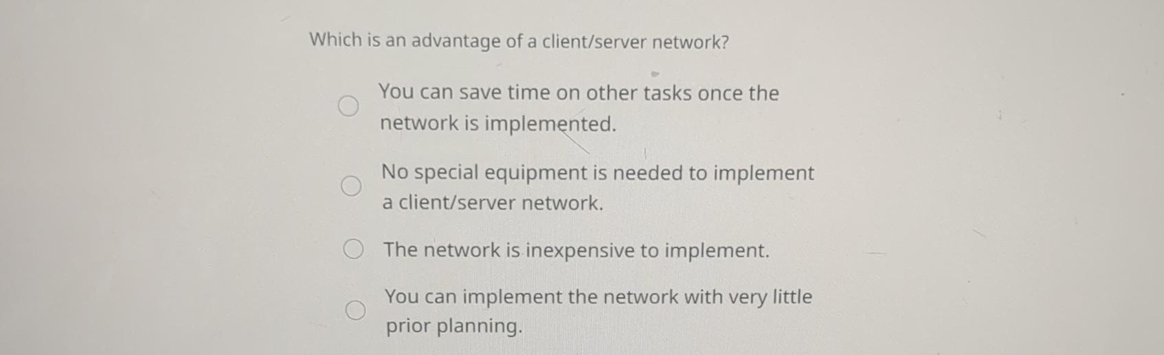 Solved Which is an advantage of a client/server network?You | Chegg.com