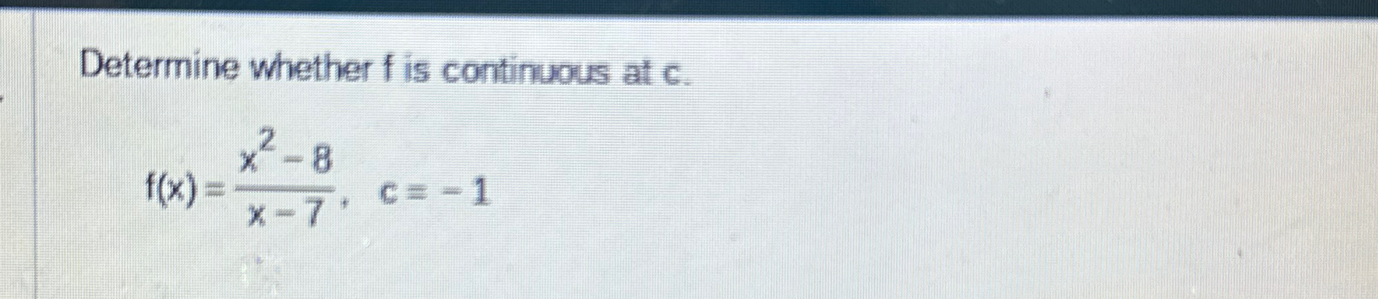 Solved Determine whether f ﻿is continuous at | Chegg.com