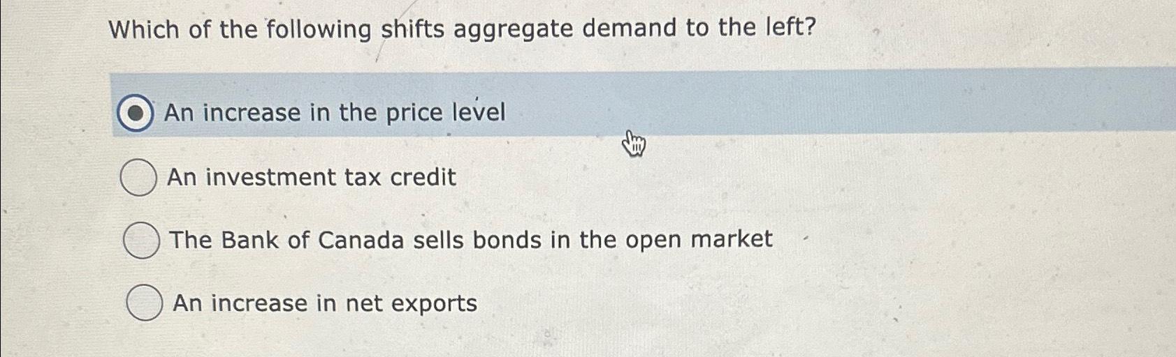 Solved Which of the following shifts aggregate demand to the | Chegg.com