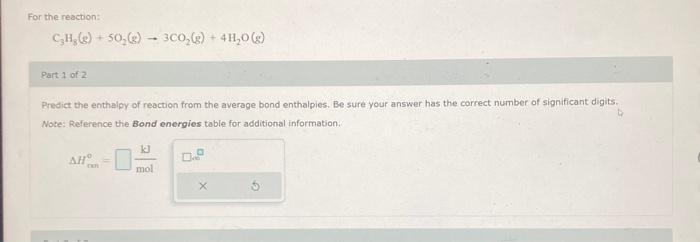 Solved For the reaction: C3H8( g)+5O2( g)→3CO2( g)+4H2O(g) | Chegg.com