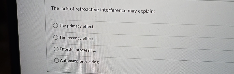 Solved The lack of retroactive interference may explain:The | Chegg.com