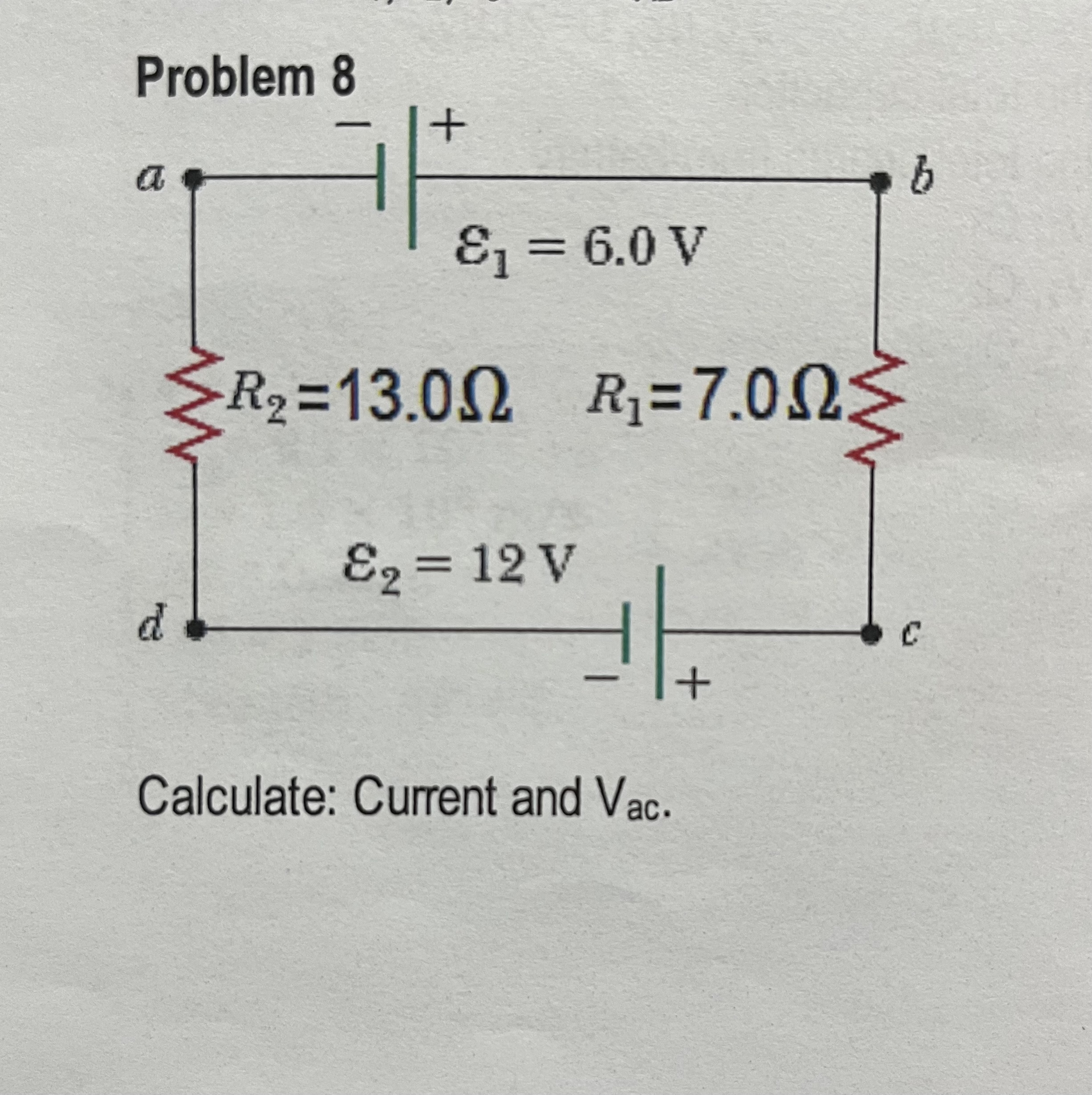 Solved Problem 8Calculate: Current and Vac. | Chegg.com