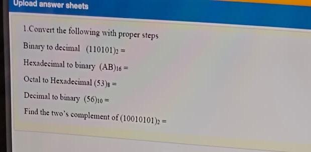 Solved Upload answer sheets 1.Convert the following with | Chegg.com