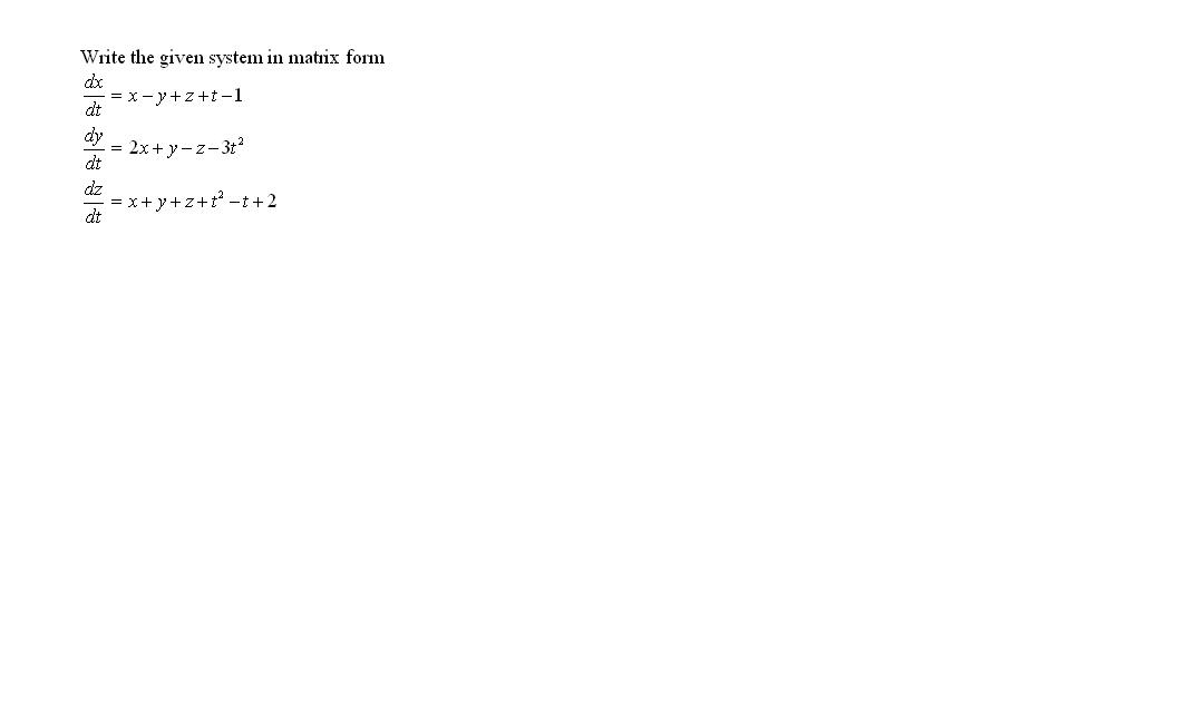 Solved Write the given system in matrix form | Chegg.com