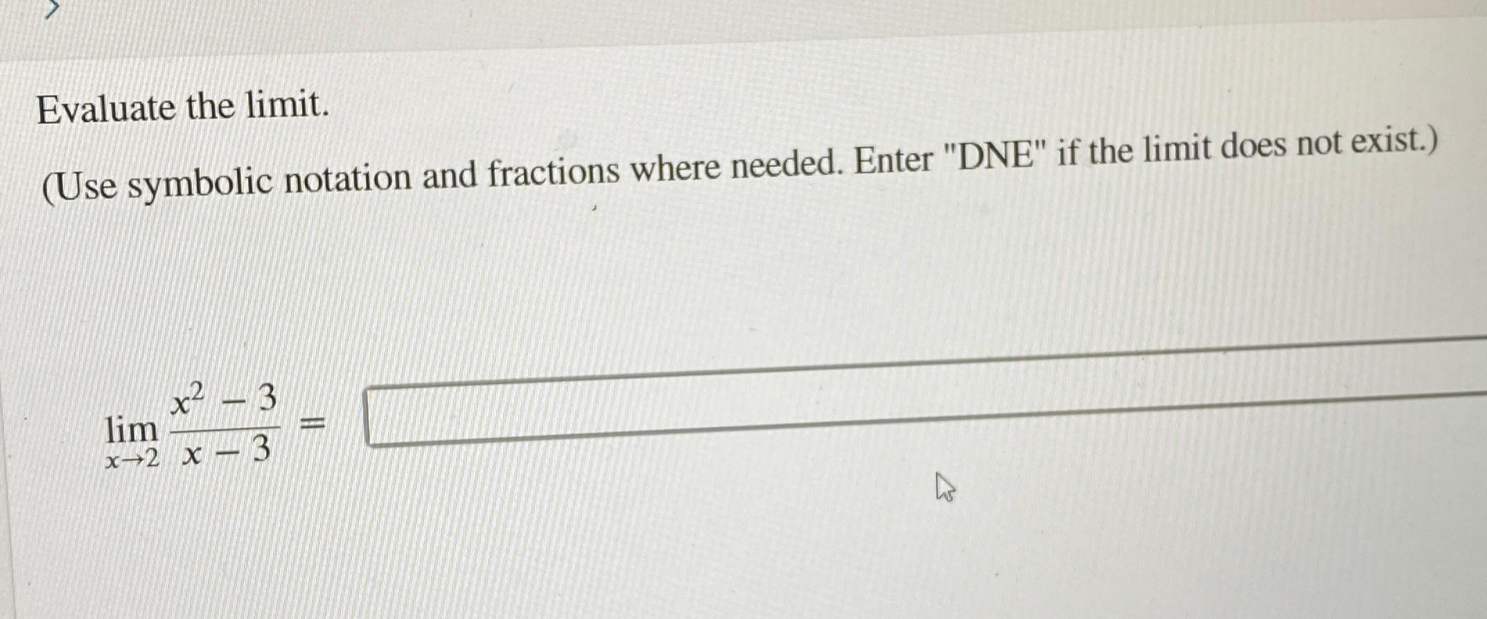 Solved Evaluate the limit.(Use symbolic notation and | Chegg.com