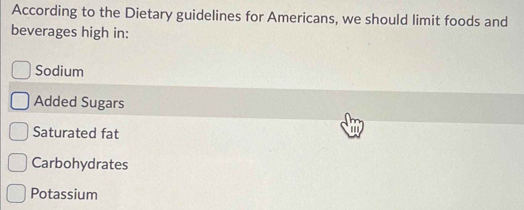 Solved According to the Dietary guidelines for Americans, we | Chegg.com