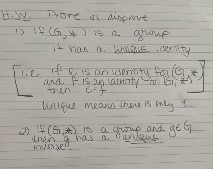 Solved H. W. Prove or disprove D if (G, *) is a group it has | Chegg.com