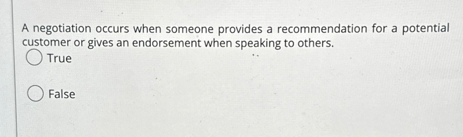 Solved A negotiation occurs when someone provides a | Chegg.com