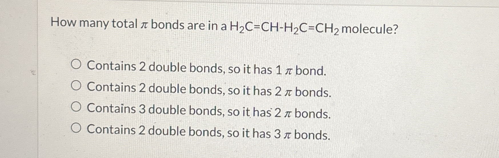 Solved How many total π ﻿bonds are in a H2C=CH-H2C=CH2 | Chegg.com