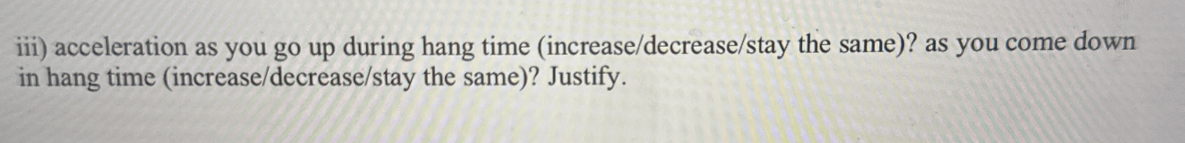 Solved iii) ﻿acceleration as you go up during hang time | Chegg.com