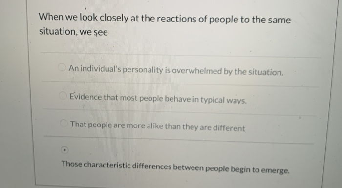 Solved When we look closely at the reactions of people to | Chegg.com