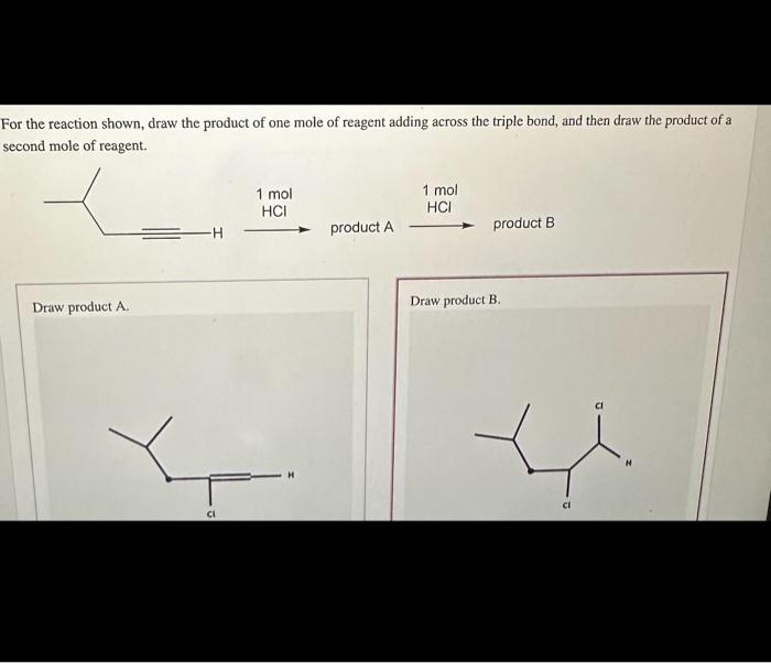 Solved or the reaction shown, draw the product of one mole | Chegg.com