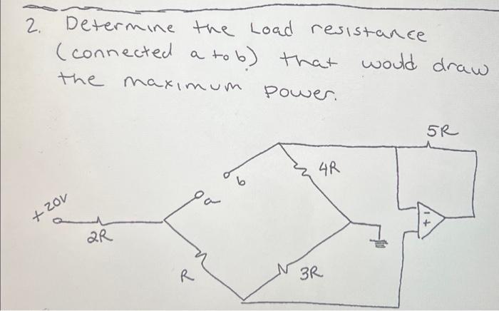 2. Determine the Load resistance (connected a to b) | Chegg.com
