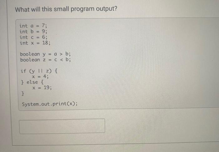 Solved What will this small program output? int a=7; int | Chegg.com
